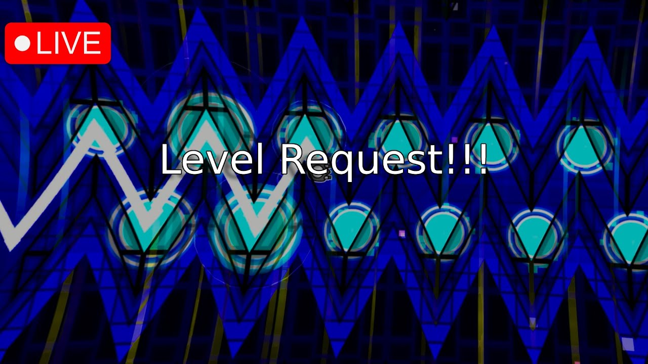 Level Request Live!!! - YouTube