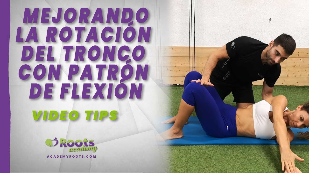 🎥 Mejorando la rotación del tronco con un patrón de flexión - Roots ...