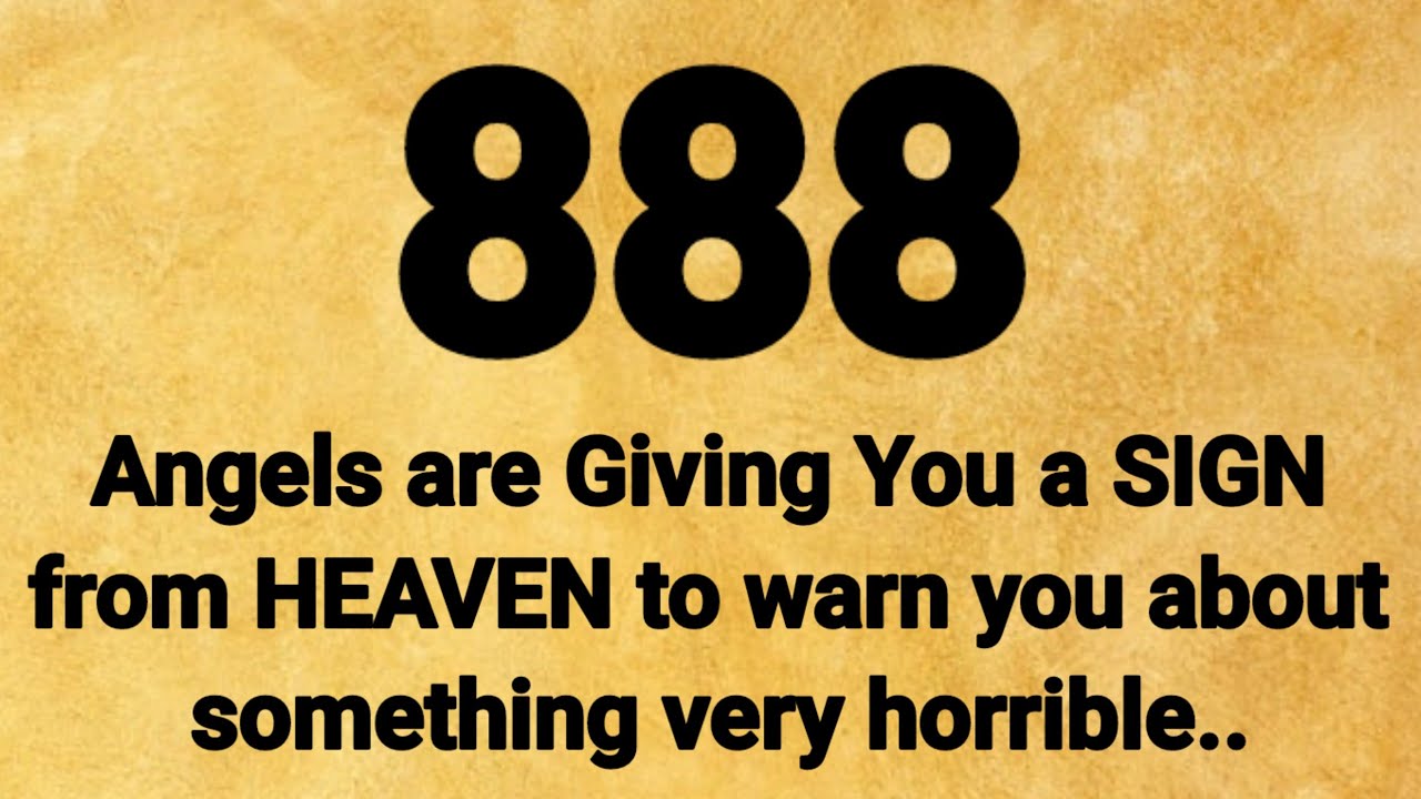 🔥888 Angels are Giving You a SIGN from HEAVEN to warn you about ...