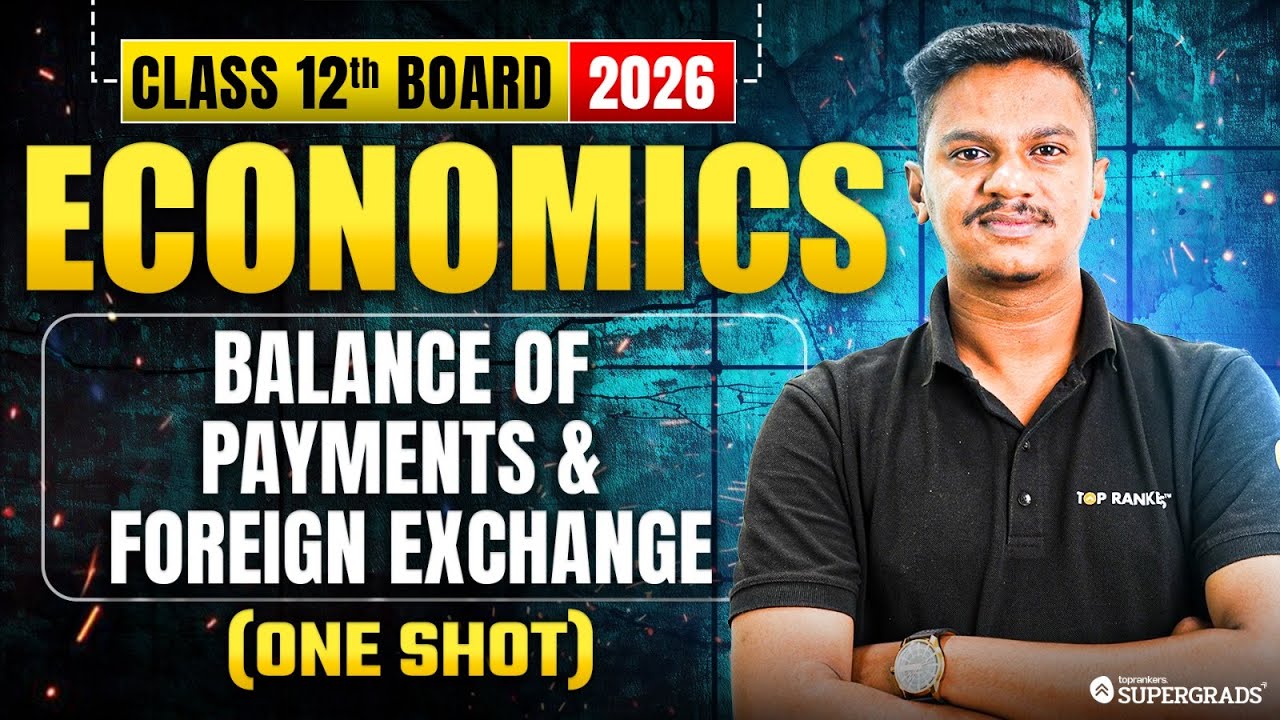 Boards 2026 | Class 12 Economics - Balance of Payments & Foreign ...