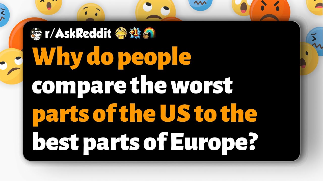 r/AskReddit | Why do people compare the worst parts of the US to the ...