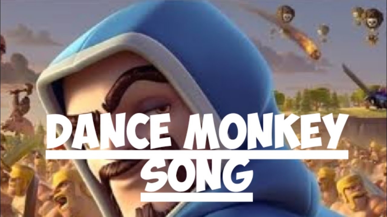 Dance Monkey Song Of Clash Of Clans. - YouTube
