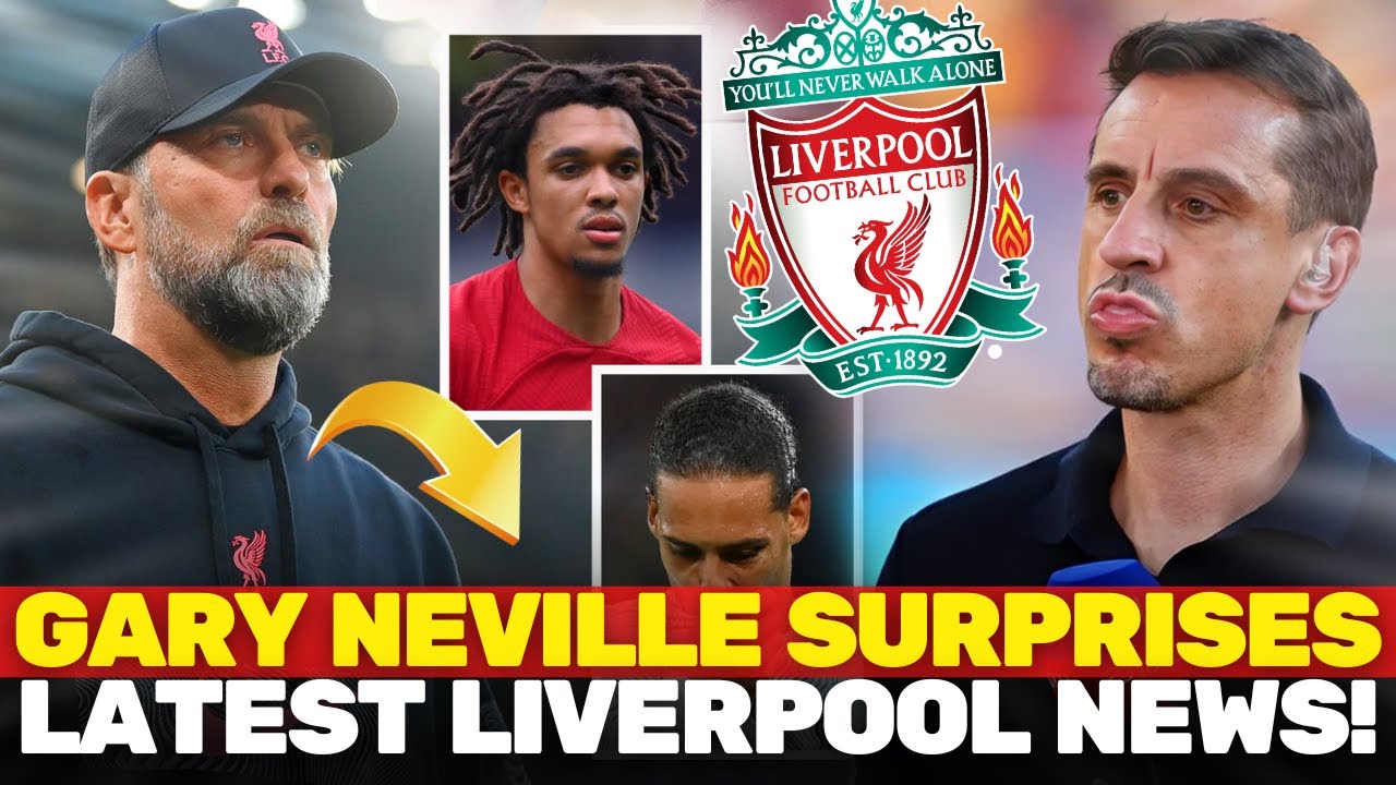 🚨BOMBASTIC : GARY NEVILLE SHARING EXCITING DETAILS ABOUT LIVERPOOL ...