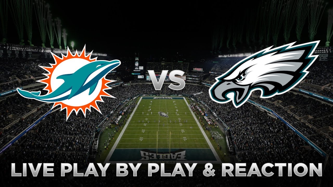 Dolphins vs Eagles Live Play by Play & Reaction - YouTube