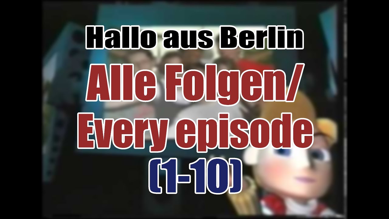 Hallo aus Berlin - Alle Folgen/every episode (1-10) - YouTube