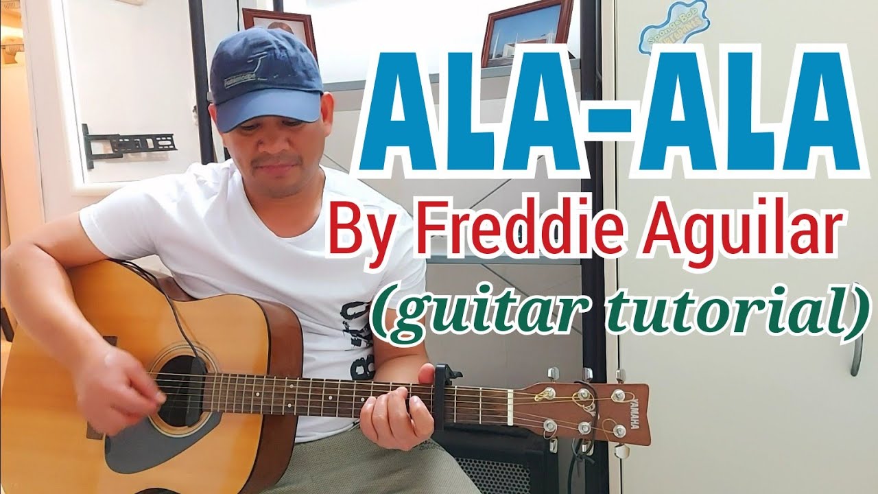 ALAALA by Freddie Aguilar || Guitar Tutorial || Easy Strumming || OPM ...