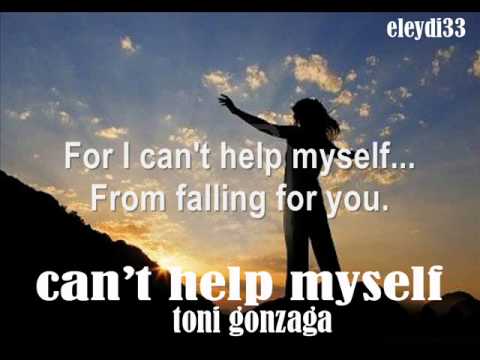 cant help myself with lyrics - toni gonzaga - YouTube
