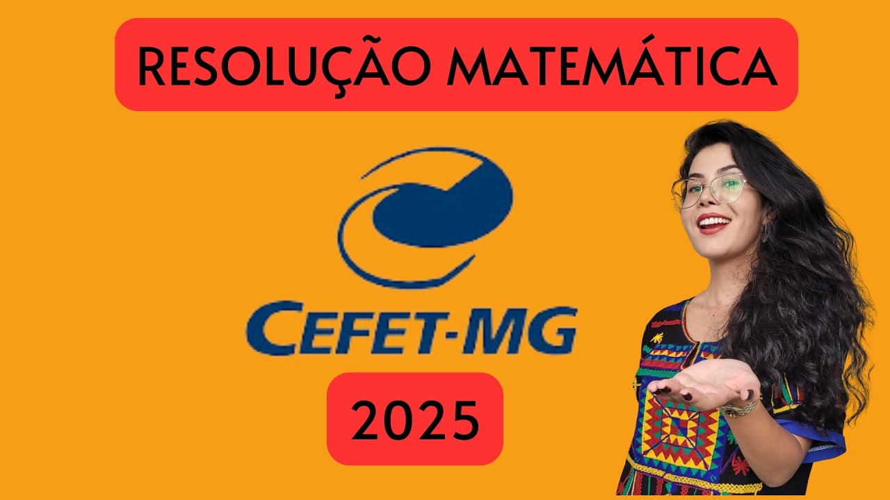 Resolução CEFET MG 2025 Matemática #gabaritocefet #cefetmg #cefet2025 ...