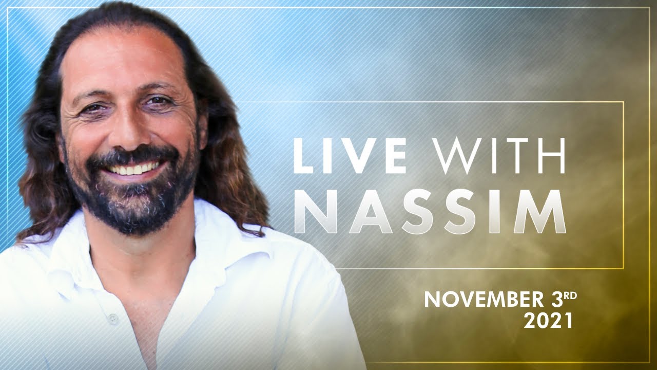 "Live with Nassim" • November 2021 - YouTube