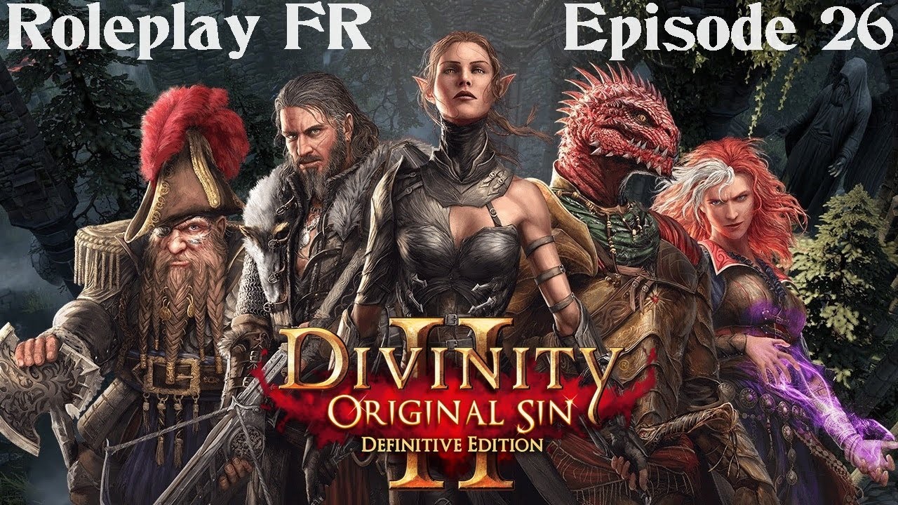 DIVINITY ORIGINAL SIN 2 FR - Episode 26 avec Dean Olivera [Samedi ...