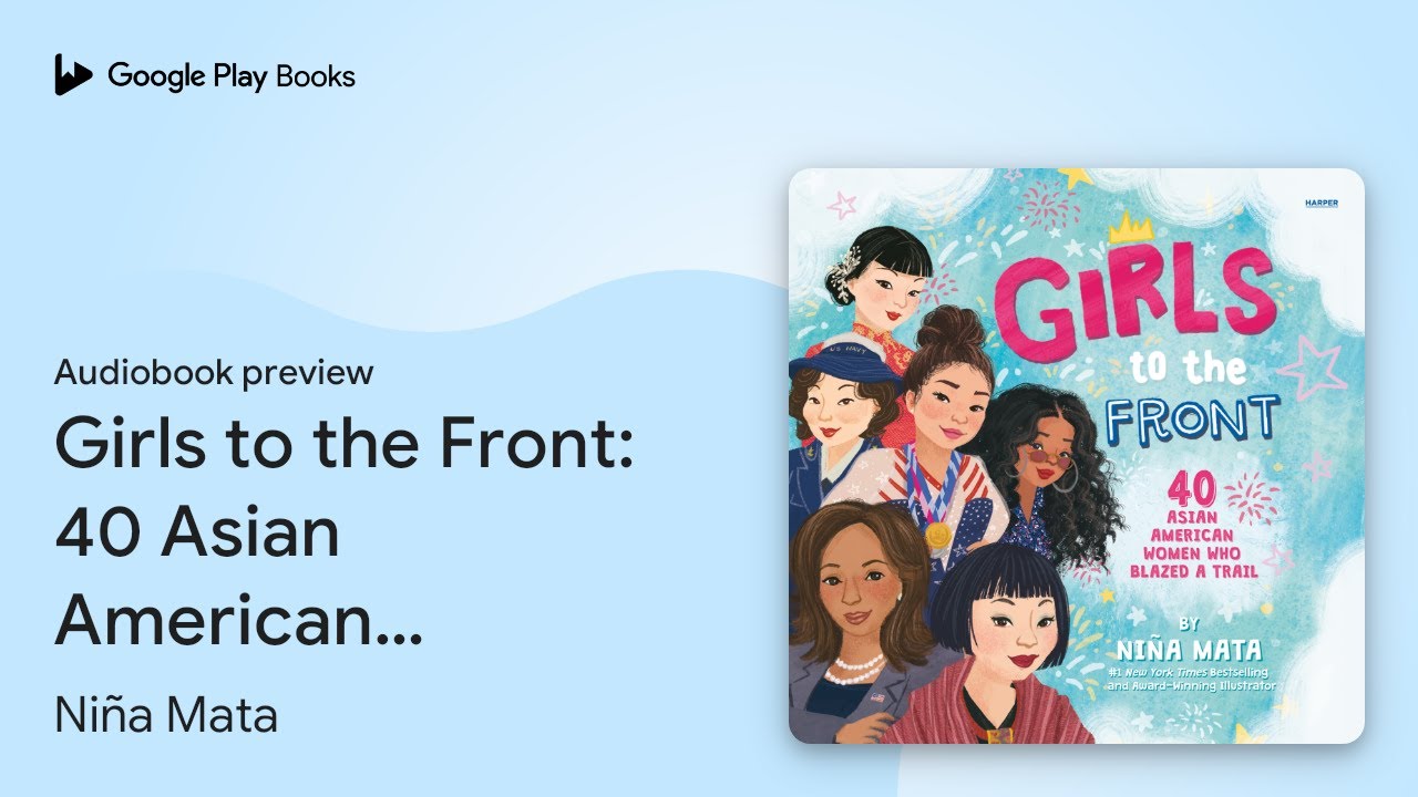 Girls to the Front: 40 Asian American Women Who… by Niña Mata ...