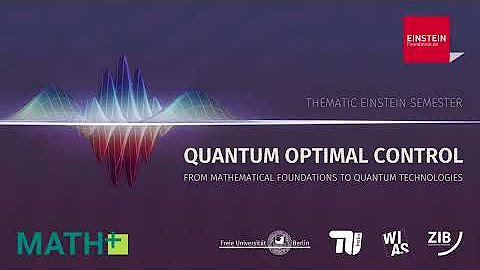Quantum Optimal Control Workshop (Thematic Einstein Semester 2024) - YouTube
