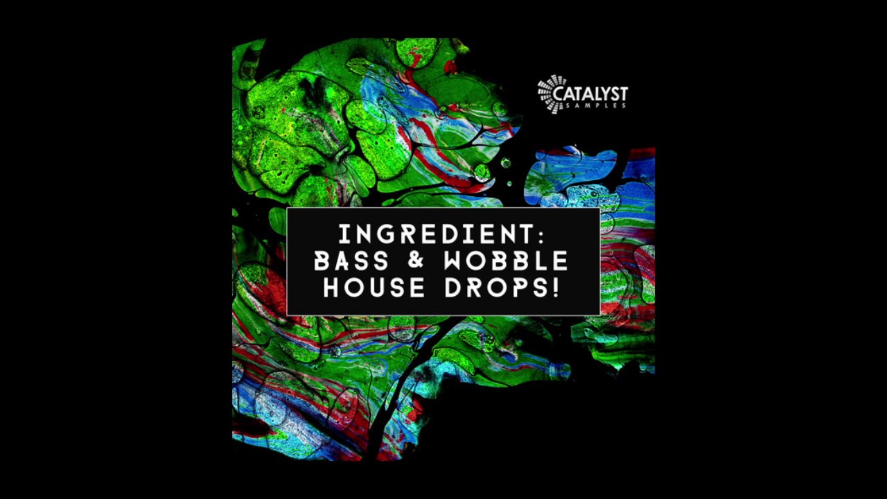 Ingredient: Bass & Wobble House Drops! - Catalyst Samples - YouTube Music