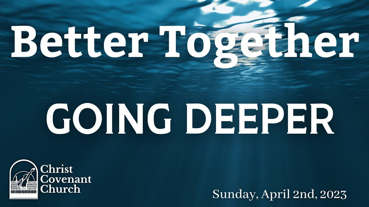 Better Together - Going Deeper - YouTube