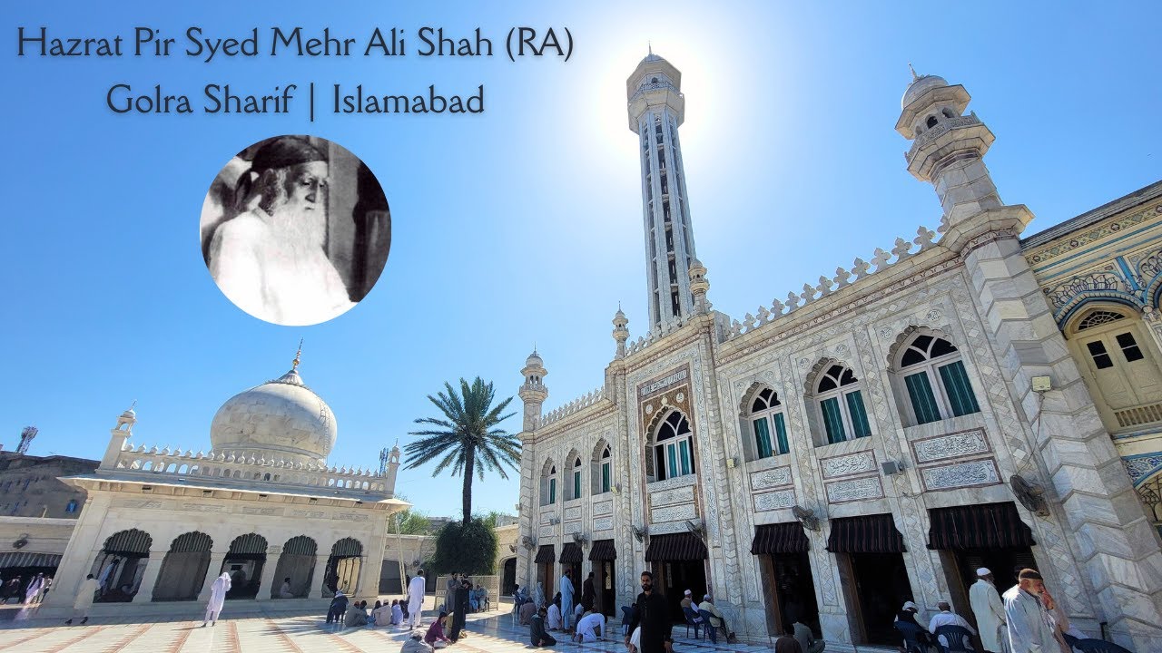 Golra Sharif | Hazrat Pir Syed Mehr Ali Shah (RA) | Islamabad - YouTube