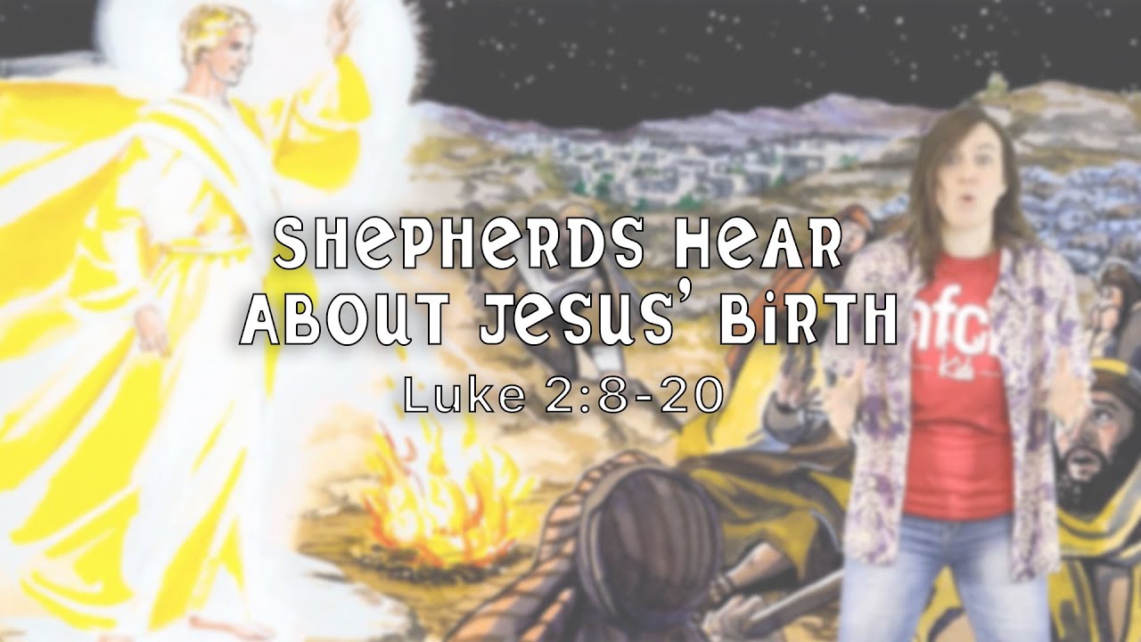 Shepherds Hear About Jesus' Birth - Luke 2:8-20 - YouTube