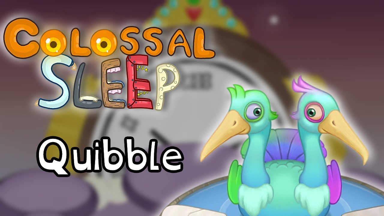 Colossal Sleep - Quibble (Fanmade) - YouTube
