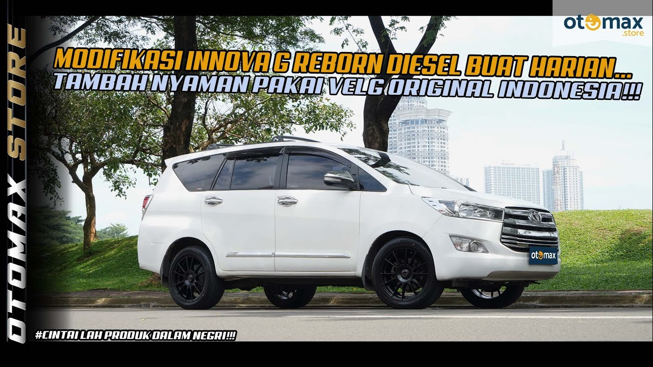 MODIFIKASI INNOVA G REBORN DIESEL, Modif Simpel Tapi Ganteng Dengan Velg Torsion Race | otomax ...