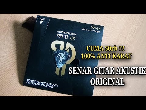 REVIEW SENAR GITAR AKUSTIK ORIGINAL PHILTER LX - YouTube