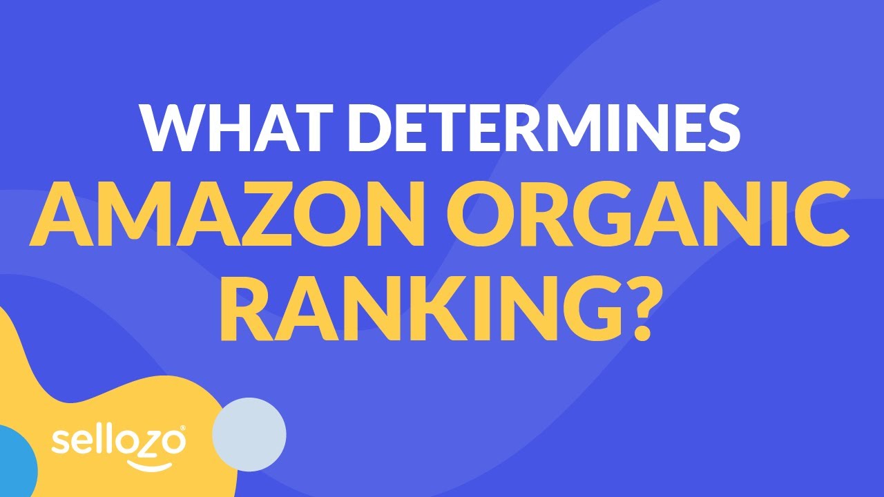 What Determines Amazon Organic Ranking? - YouTube