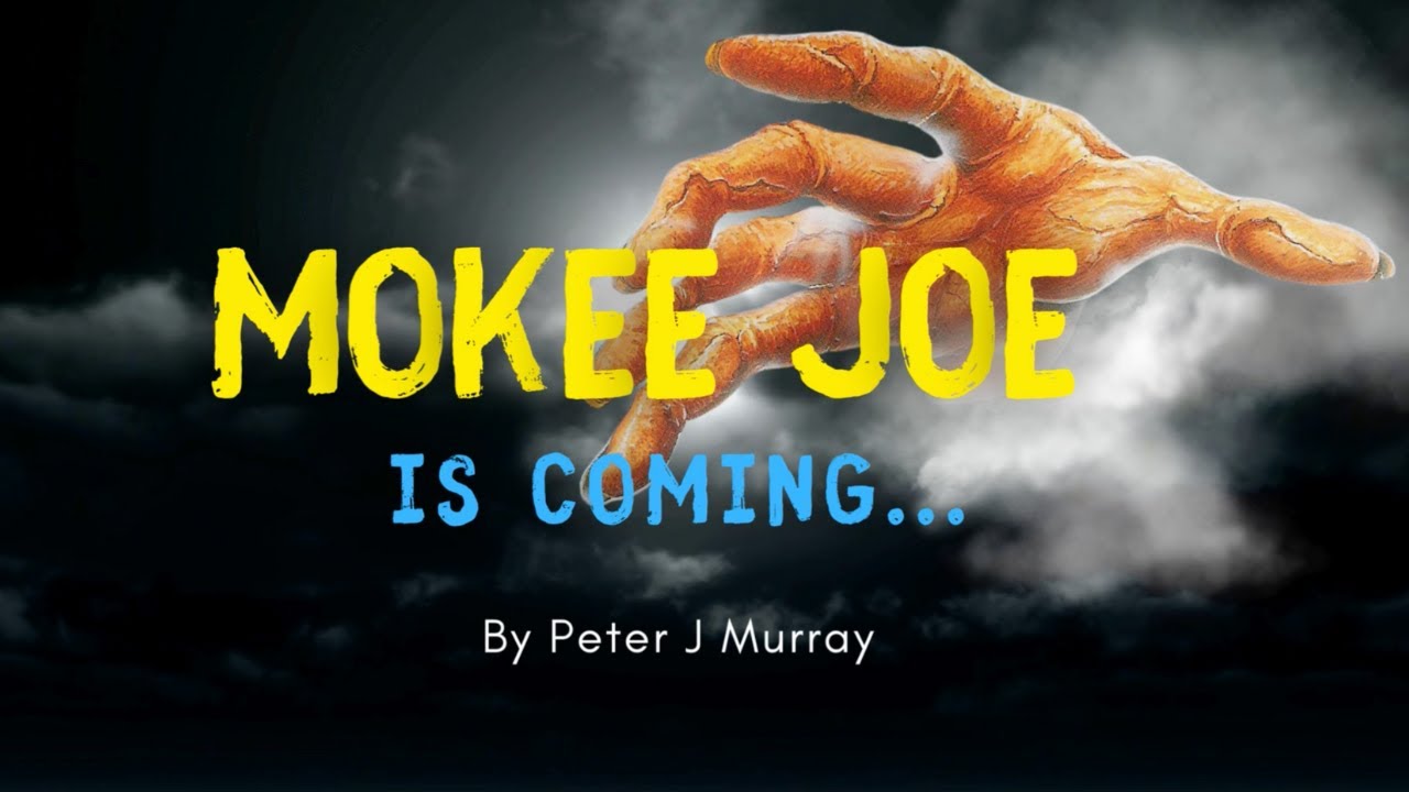 Mokee Joe Is Coming! By Peter J Murray - YouTube