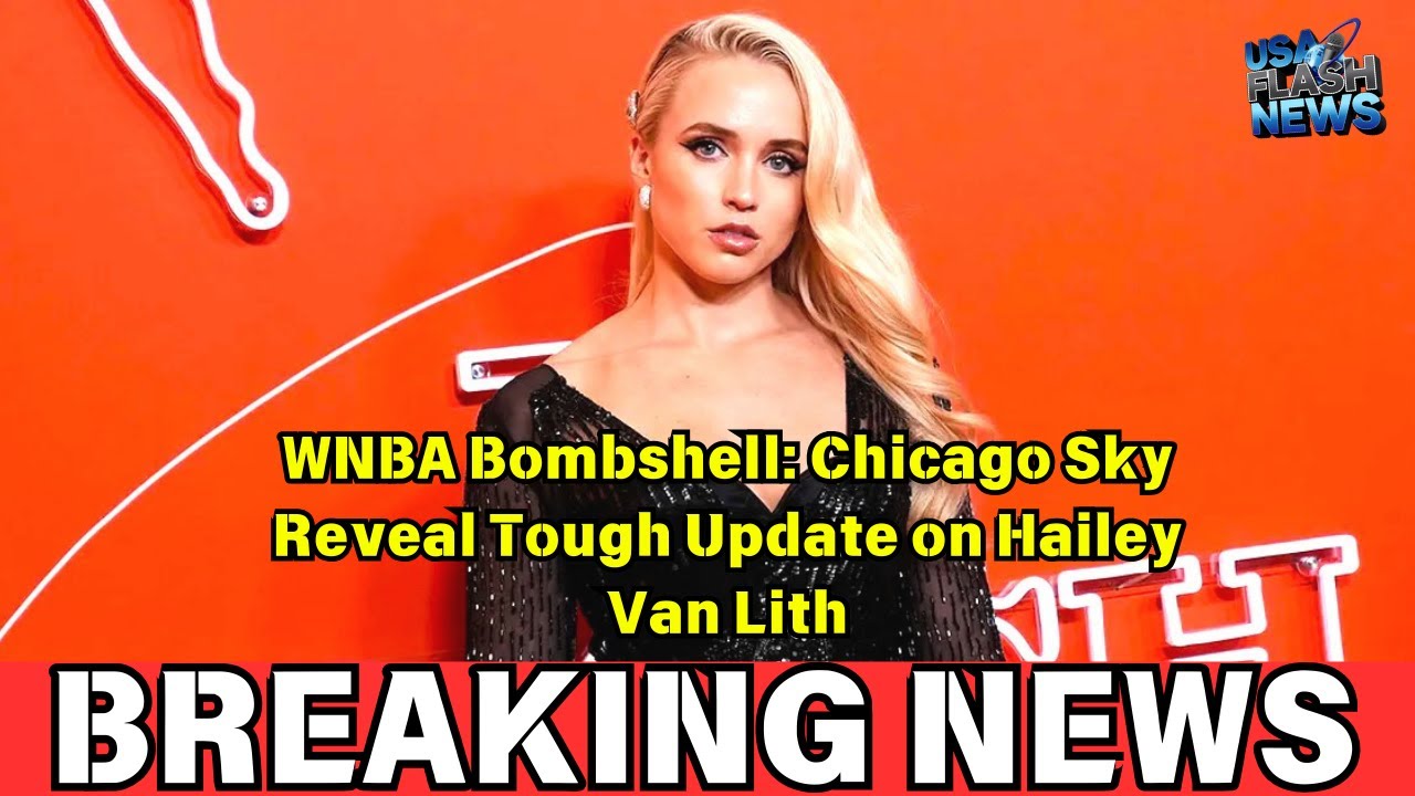 WNBA Bombshell: Chicago Sky Reveal Tough Update on Hailey Van Lith ...