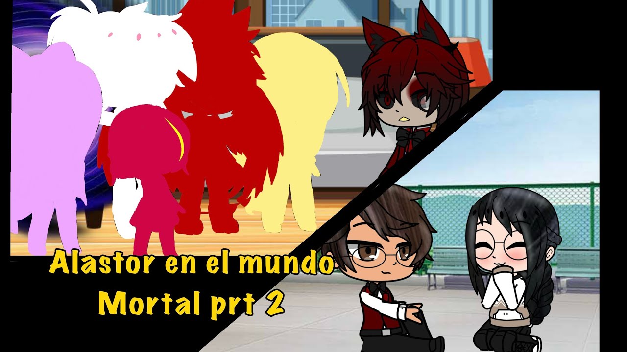 Alastor en el mundo mortal parte 2 / Alastor in the mortal world part 2 ...
