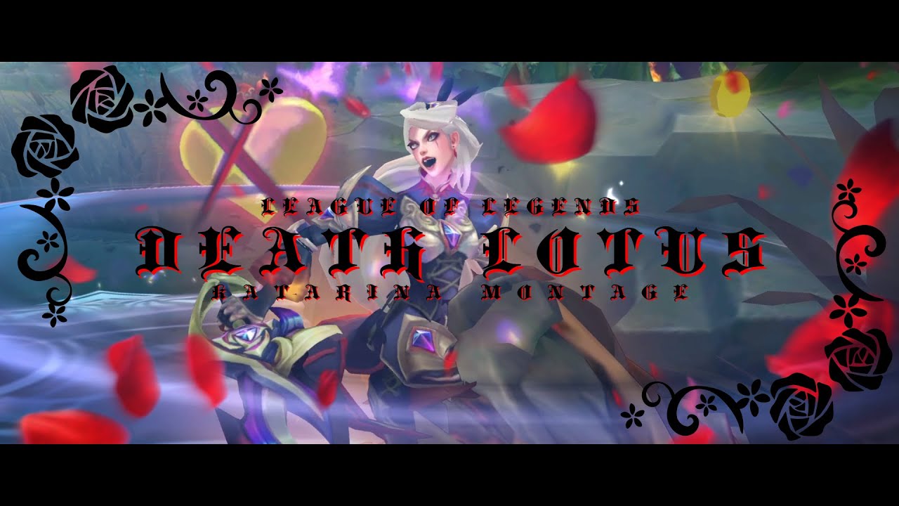 Death Lotus -Katarina Montage League of Legends- - YouTube