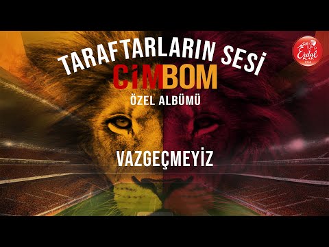 Taraftarların Sesi - Vazgeçmeyiz - Cimbom Özel Albümü