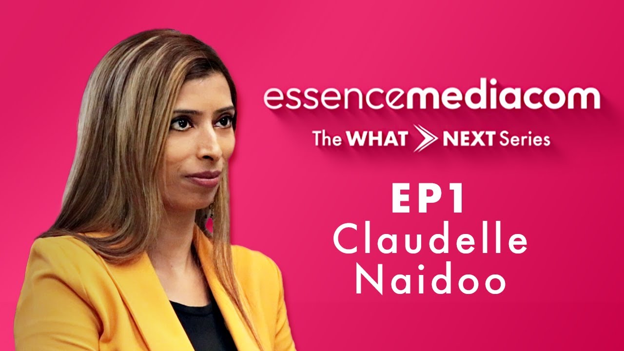 EssenceMediaCom SA | The What Next Series EP1 | Claudelle Naidoo - CEO ...
