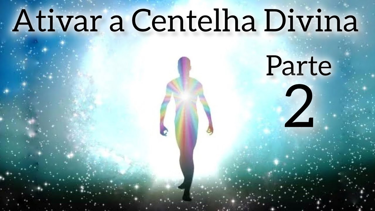 parte 2 Quem é a Centelha Divina - YouTube