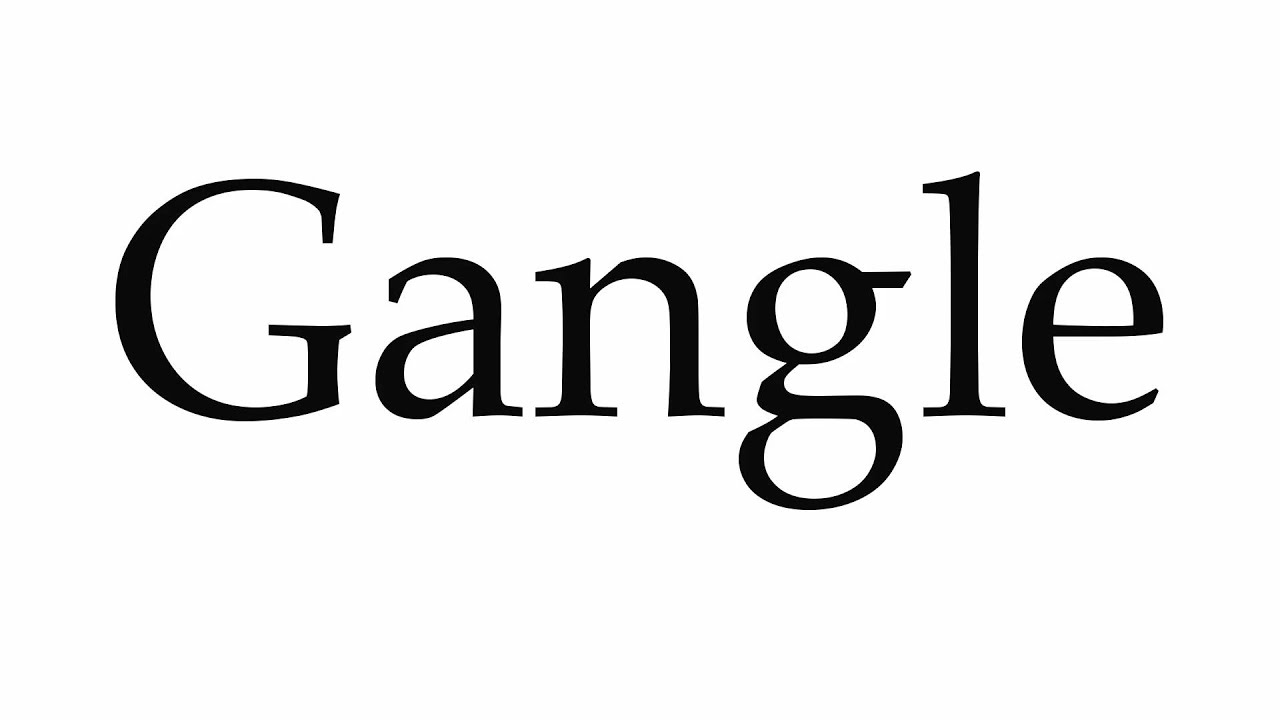 How to Pronounce Gangle - YouTube