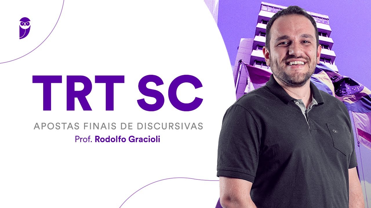 Concurso TRT SC: Apostas Finais de Discursivas - Prof. Rodolfo Gracioli ...