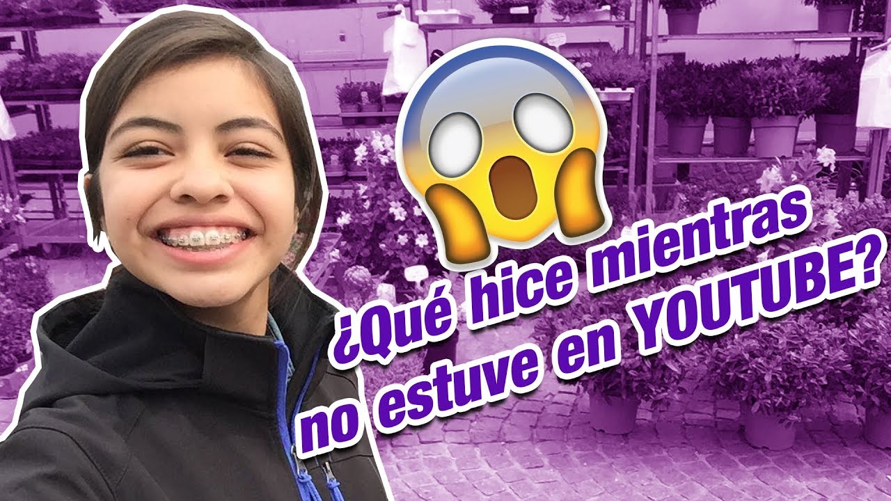 ¿Qué hice mientras estuve fuera de YOUTUBE? | ANDABA DE PARRANDA ...