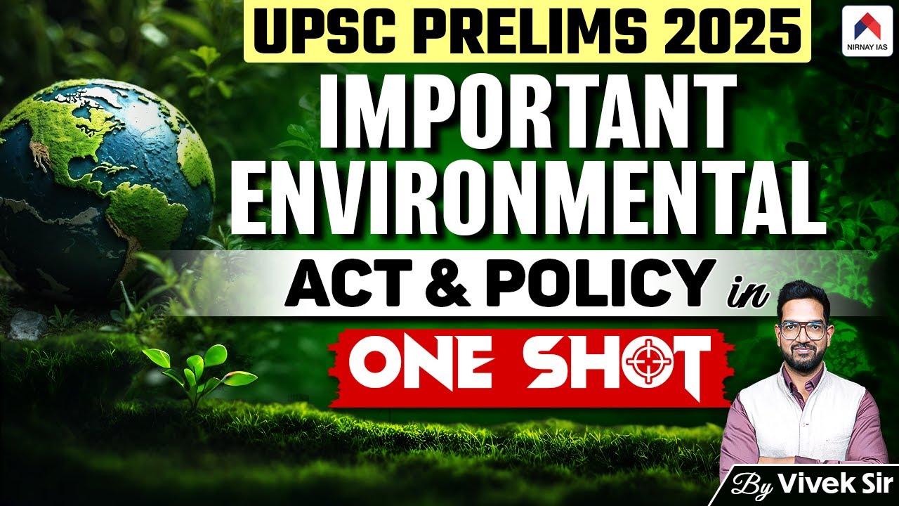 Complete Environmental Acts and Policies for UPSC 2025 | UPSC ...