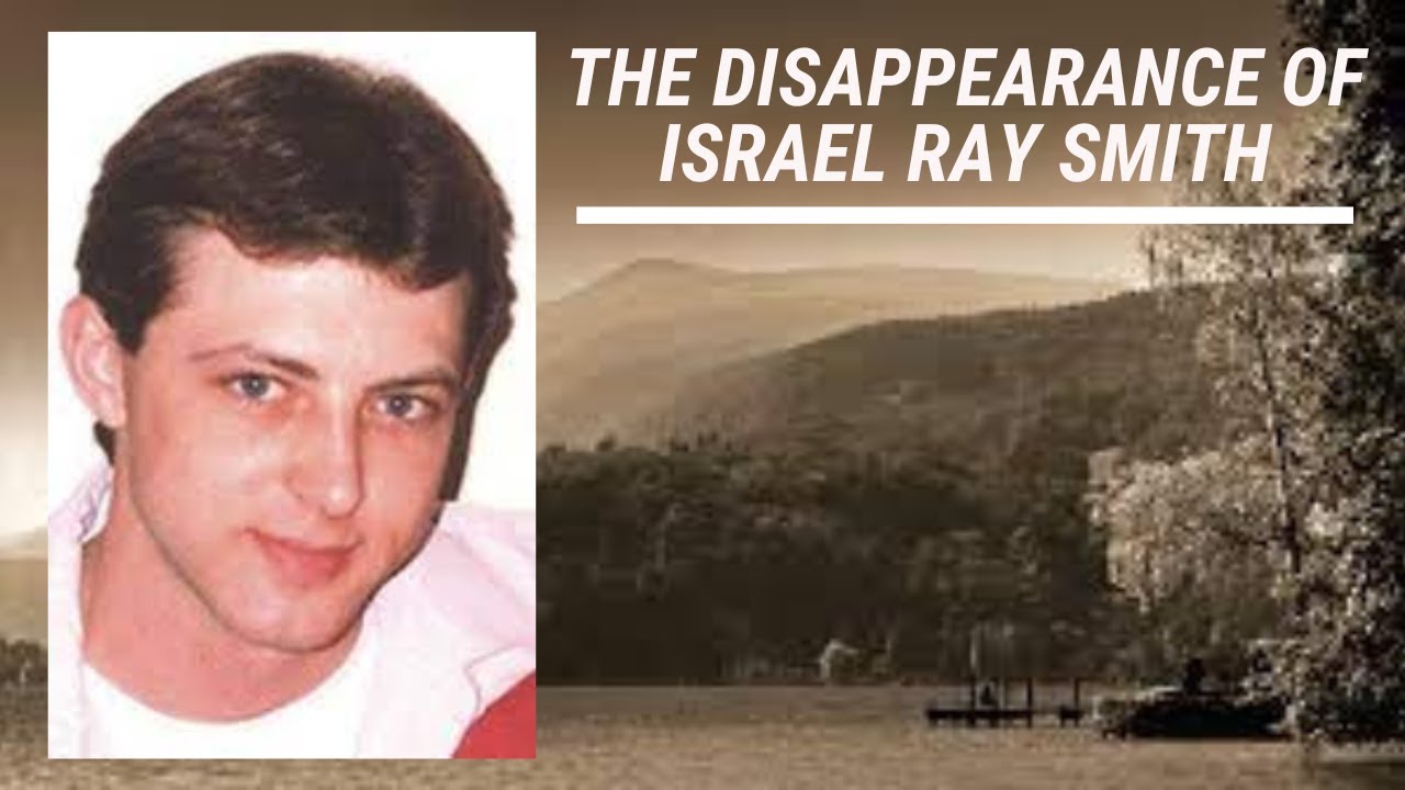 The Disappearance of Israel Ray Smith - YouTube
