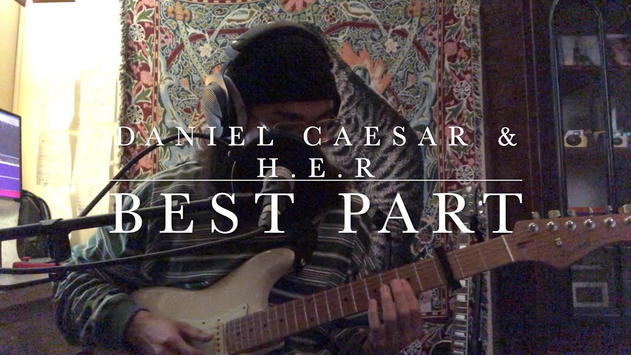 Daniel Caesar & H.E.R. - Best Part (Cover) - YouTube