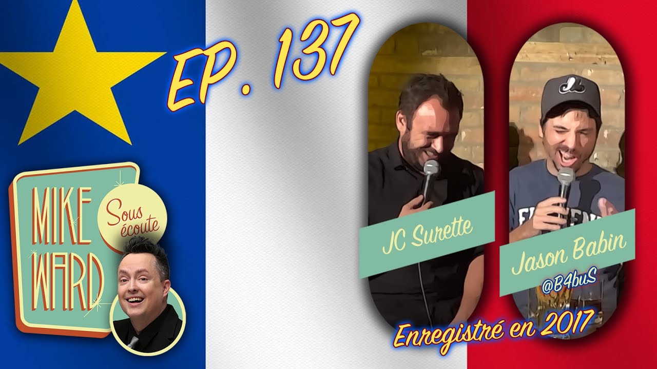 Mike Ward Sous Écoute #137 – JC Surette et Jason Babin (2017) - YouTube