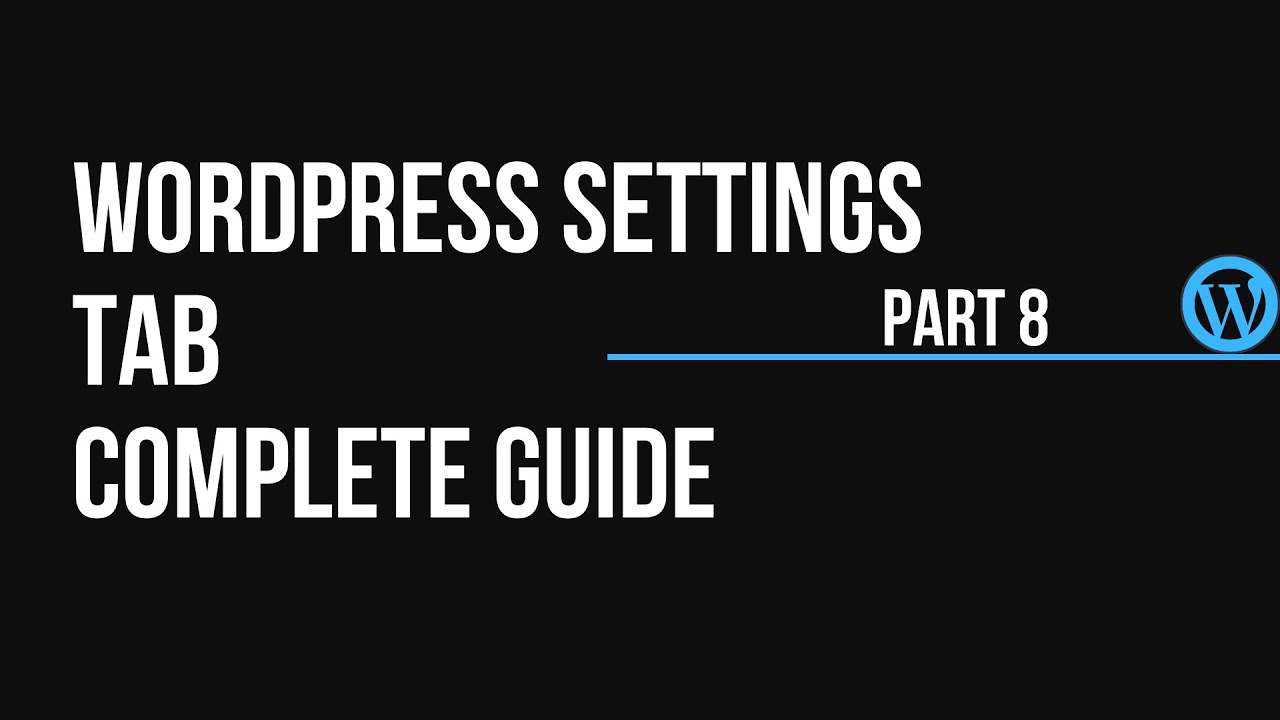 Covering WordPress Settings Tab - Important Modifications Before Starting a Website. - YouTube