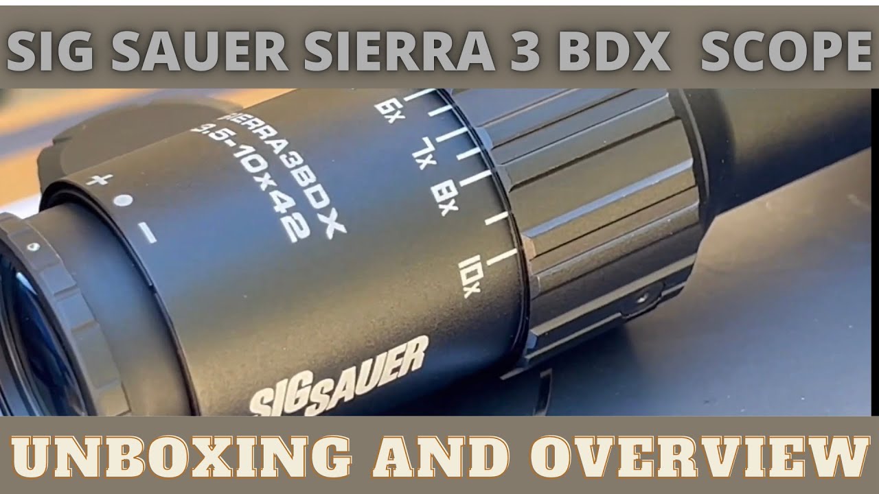 SIG SAUER SIERRA 3 BDX SCOPE UNBOXING AND OVERVIEW | EP#35 - YouTube