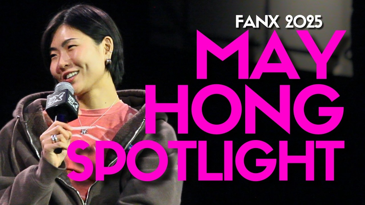 May Hong Spotlight | Full Panel at FanX 2025 [Comic Cons] - YouTube