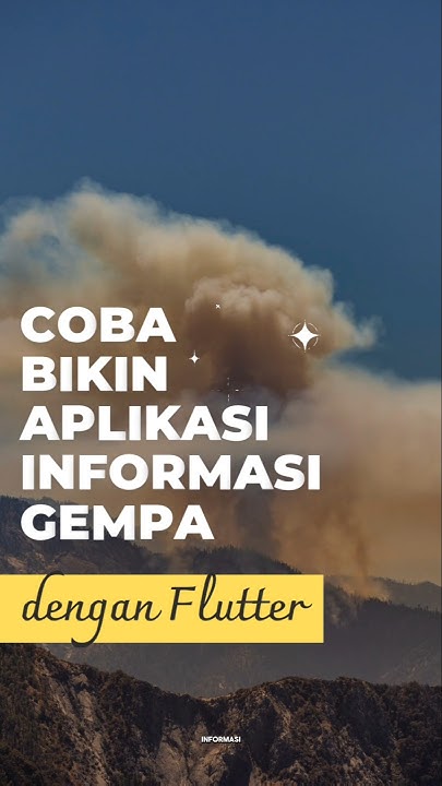 bikin aplikasi info gempa seperti BMKG? tentu bisa! disini aku buat dengan Flutter 🌋⛰️ - YouTube