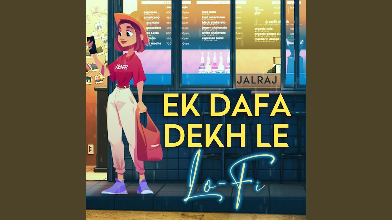 Ek Dafa Dekh Le (Lo-Fi) - YouTube Music
