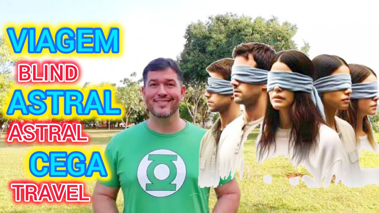 Projeção Astral s/ Enxergar (Cega)- Astral Travel Uninsured Blind # ...