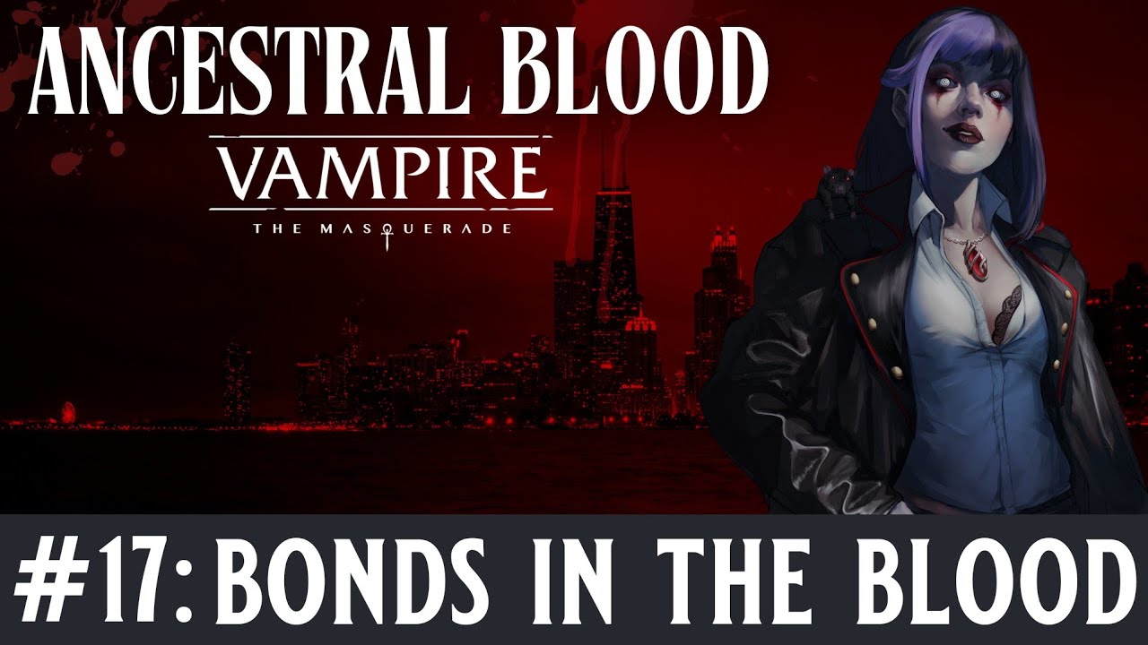 🩸Ancestral Blood - A Vampire the Masquerade Chronicle - Episode 17 ...