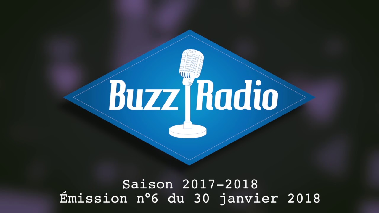 Buzz Radio (2017-2018) - Émission n°6 du 30 janvier 2018 - YouTube
