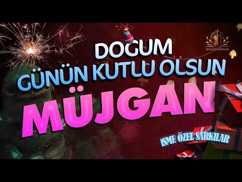 Doğum Günün Kutlu Olsun MÜJGAN - İsme Özel Doğum Günü Şarkısı