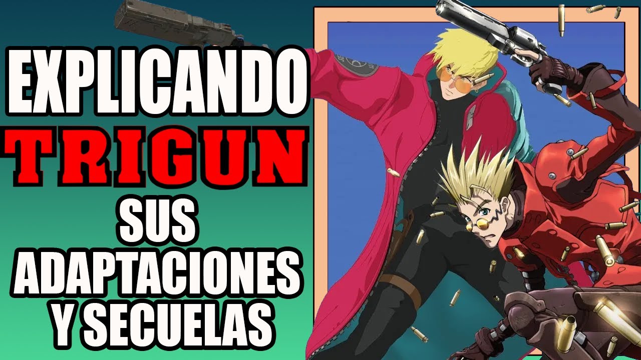 Explicando TRIGUN - Sus adaptaciones y secuelas |PBZ 101 - YouTube