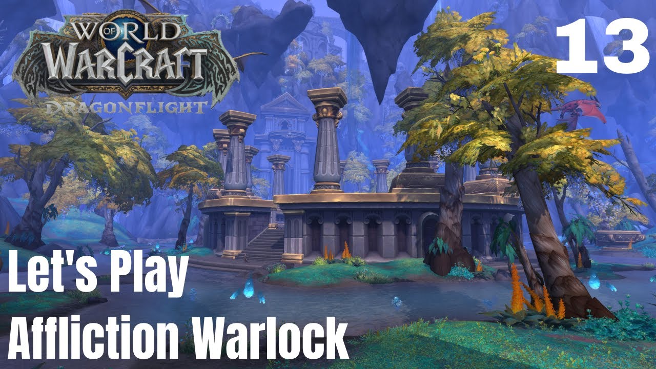 WoW Dragonflight Ep13 / First Playthrough / Side quests / Affliction ...