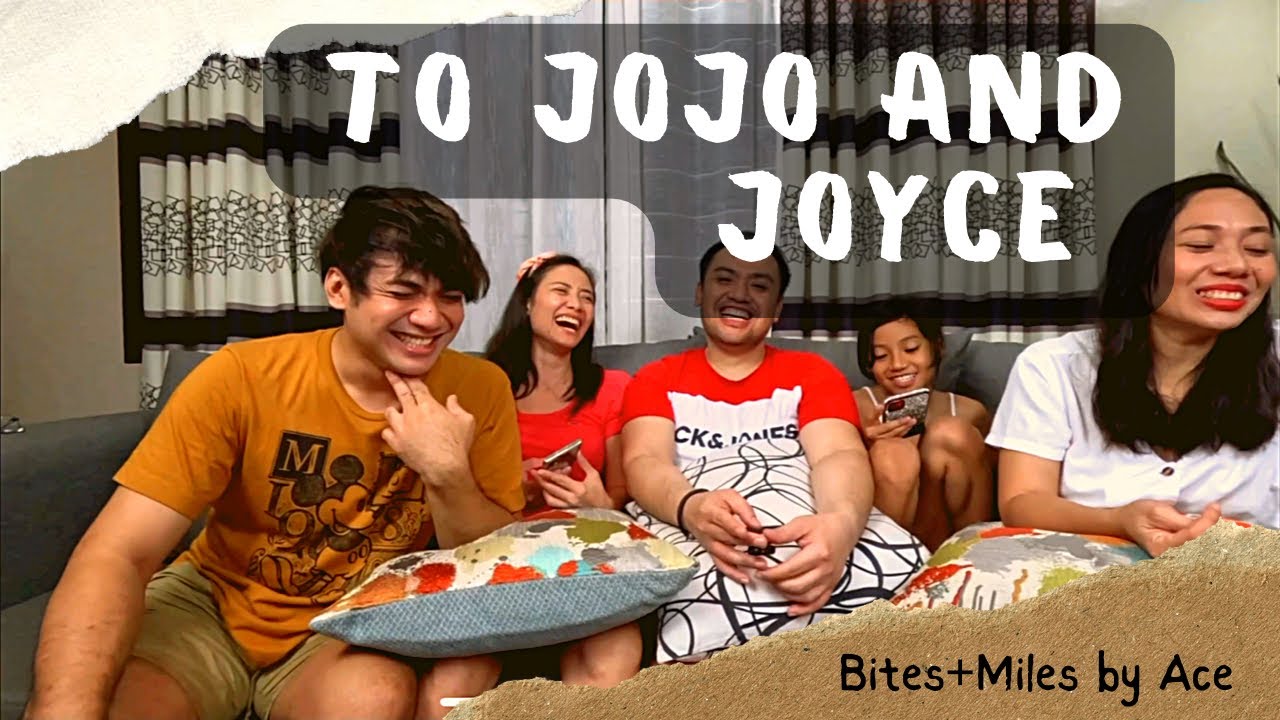 To Jojo And Joyce - YouTube